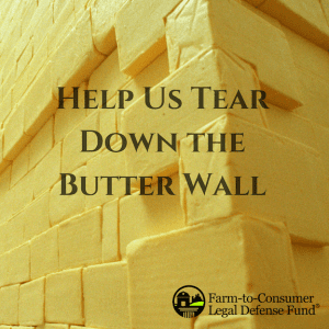 Help Us Tear Down the Butter Wall- square - Farm-to-Consumer Legal ...